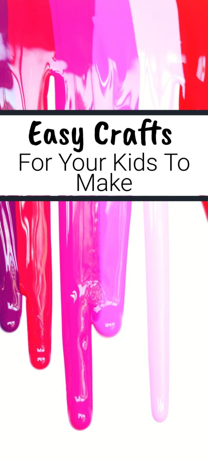 Easy Crafts For Your Kids To Make